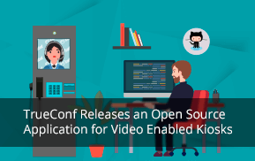 Video Kiosk Software — TrueConf Kiosk