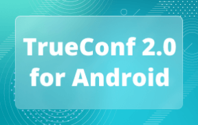 Video Conferencing Software for Secure Communication — TrueConf